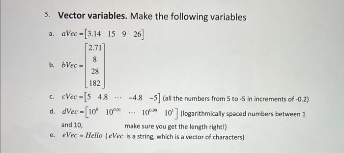 Solved 5. Vector variables. Make the following variables a. | Chegg.com