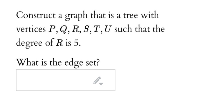 Solved Construct a graph that is a tree with vertices P, Q, | Chegg.com