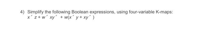 Solved 4) Simplify the following Boolean expressions, using | Chegg.com