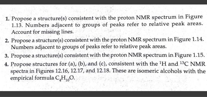 Solved 1. Propose a structure(s) consistent with the proton | Chegg.com