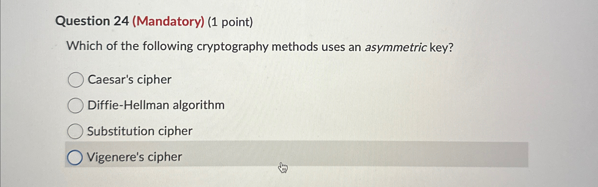 Solved Question 24 (Mandatory) (1 ﻿point)Which of the | Chegg.com