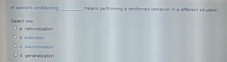 Solved In operant conditioning, means performing a | Chegg.com