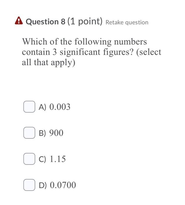 Solved A Question 8 (1 point) Retake question Which of the | Chegg.com