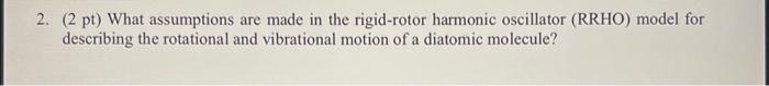 Solved 2. (2 pt) What assumptions are made in the | Chegg.com