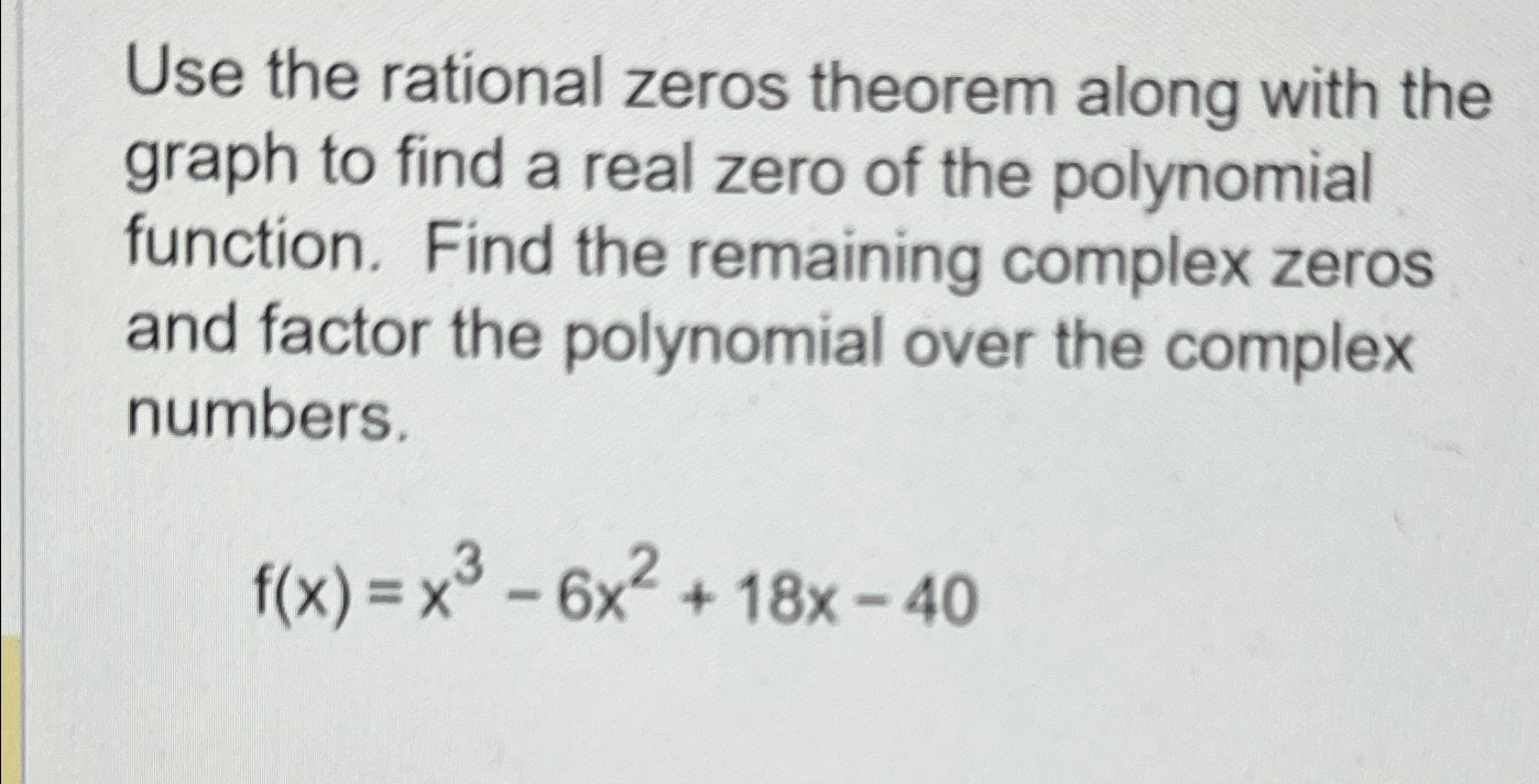 Solved Use the rational zeros theorem along with the graph | Chegg.com