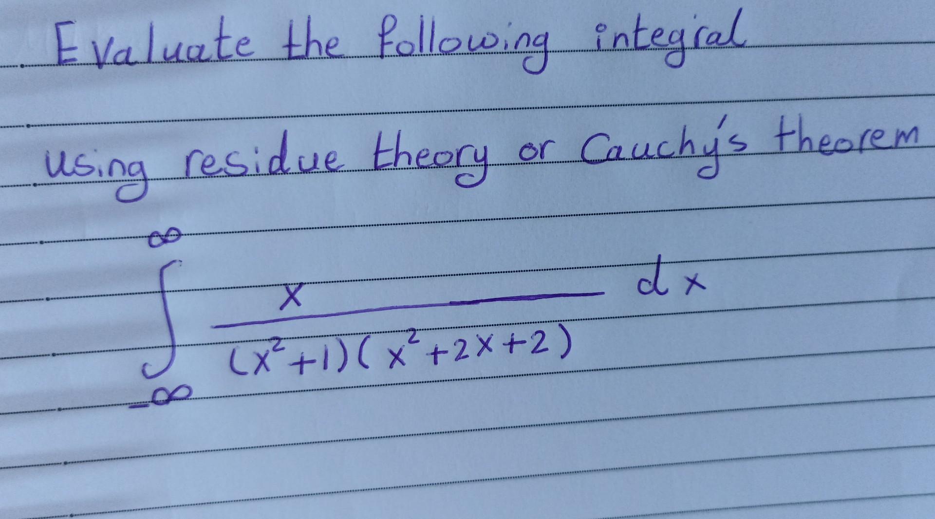Solved Evaluate The Following Integral Using Residue Theory