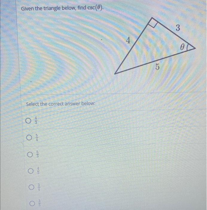 Solved Given the triangle below, find csc(θ). Select the | Chegg.com