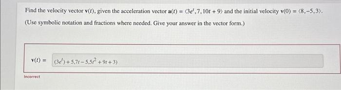 Solved Find the velocity vector v(t), given the acceleration | Chegg.com