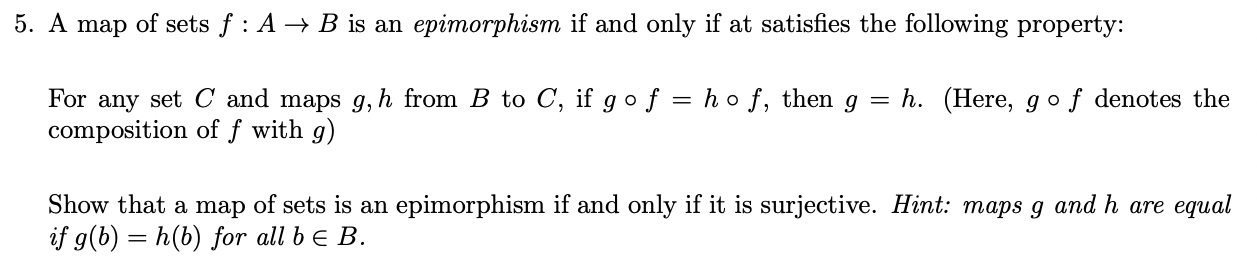Solved 5. A map of sets f: A + B is an epimorphism if and | Chegg.com