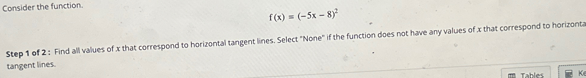 Solved Consider the function.f(x)=(-5x-8)2Step 1 ﻿of 2 ﻿: | Chegg.com