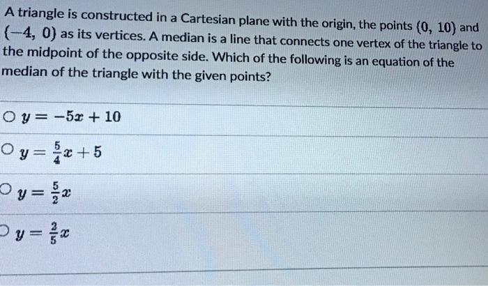 Solved A triangle is constructed in a Cartesian plane with | Chegg.com