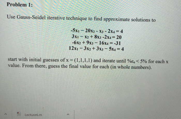 Solved Problem 1: Use Gauss-Seidel iterative technique to | Chegg.com