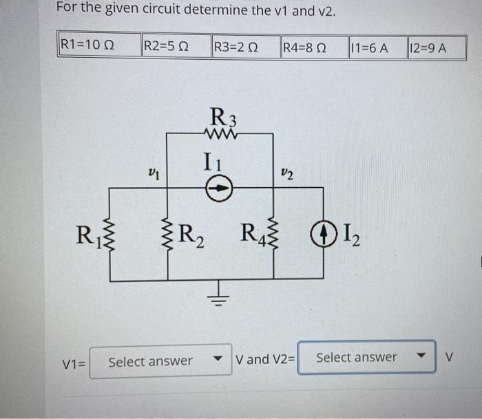 Solved For the given circuit determine the v1 and v2. V1= V | Chegg.com