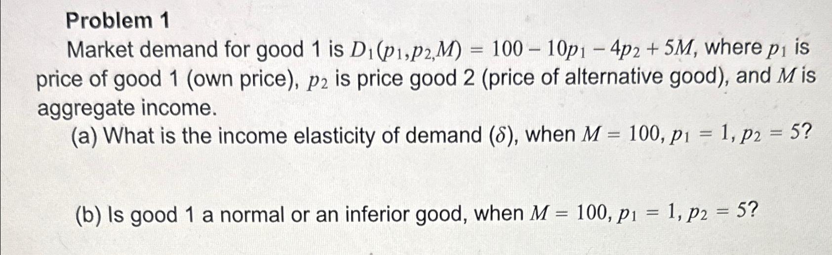 Solved Problem 1Market demand for good 1 ﻿is | Chegg.com
