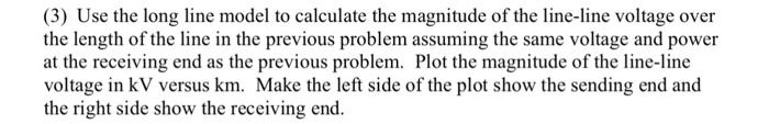 (3) Use the long line model to calculate the | Chegg.com