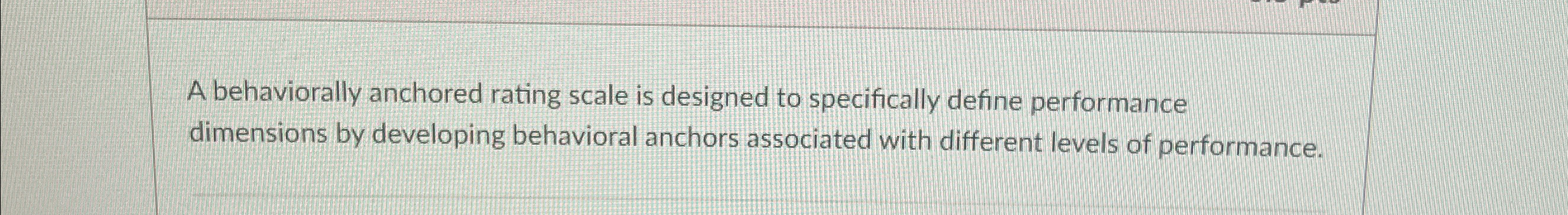Solved A behaviorally anchored rating scale is designed to | Chegg.com