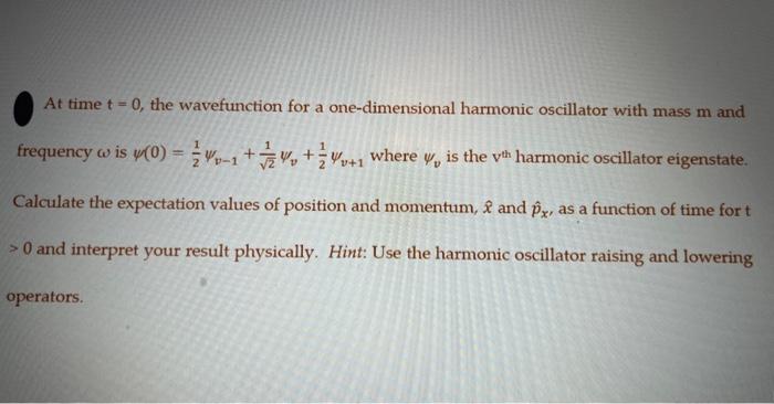Solved At time t=0, the wavefunction for a one-dimensional | Chegg.com
