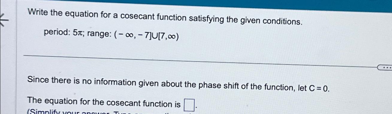 Solved Write The Equation For A Cosecant Function Satisfying