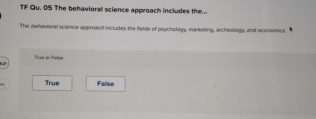 Solved TF Qu. 05 ﻿The behavioral science approach includes | Chegg.com