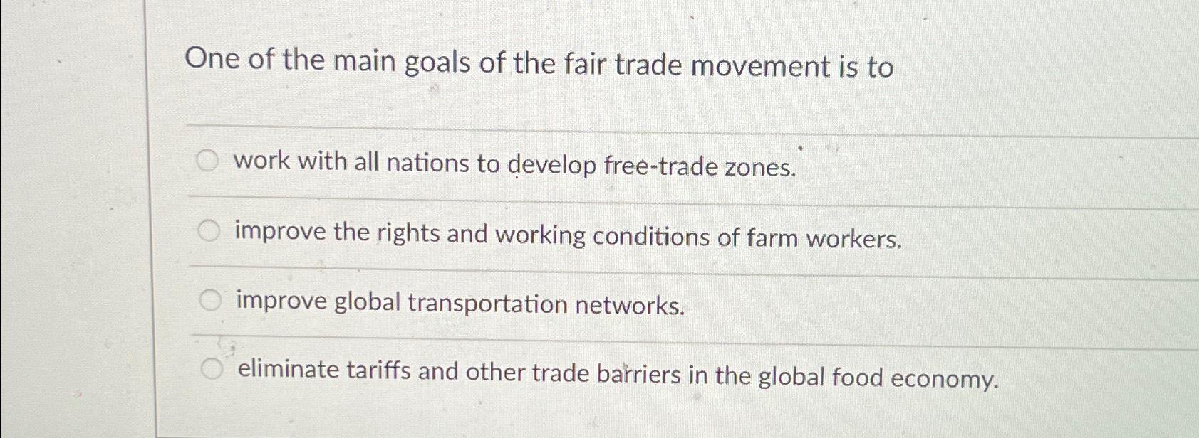 Solved One of the main goals of the fair trade movement is | Chegg.com