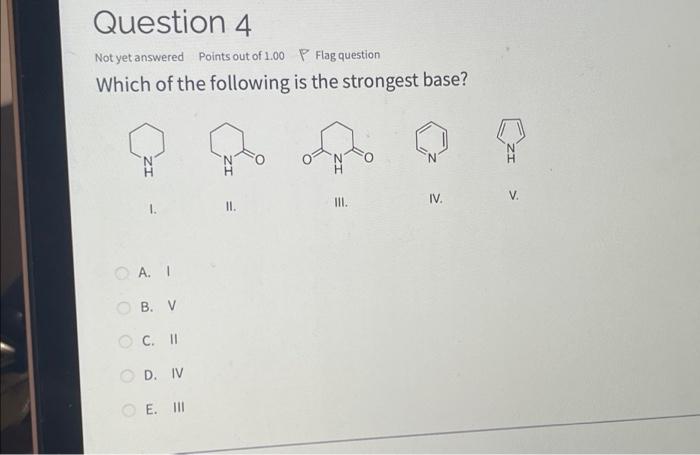 Solved Which of the following is the strongest base? 1. II. | Chegg.com
