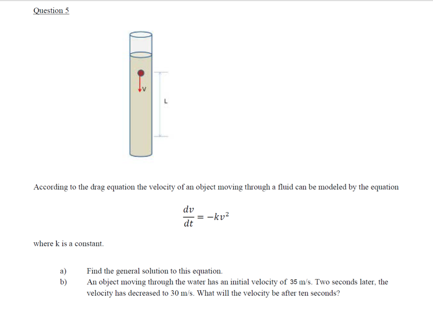Solved of an object moving through a fluid can be modeled by | Chegg.com