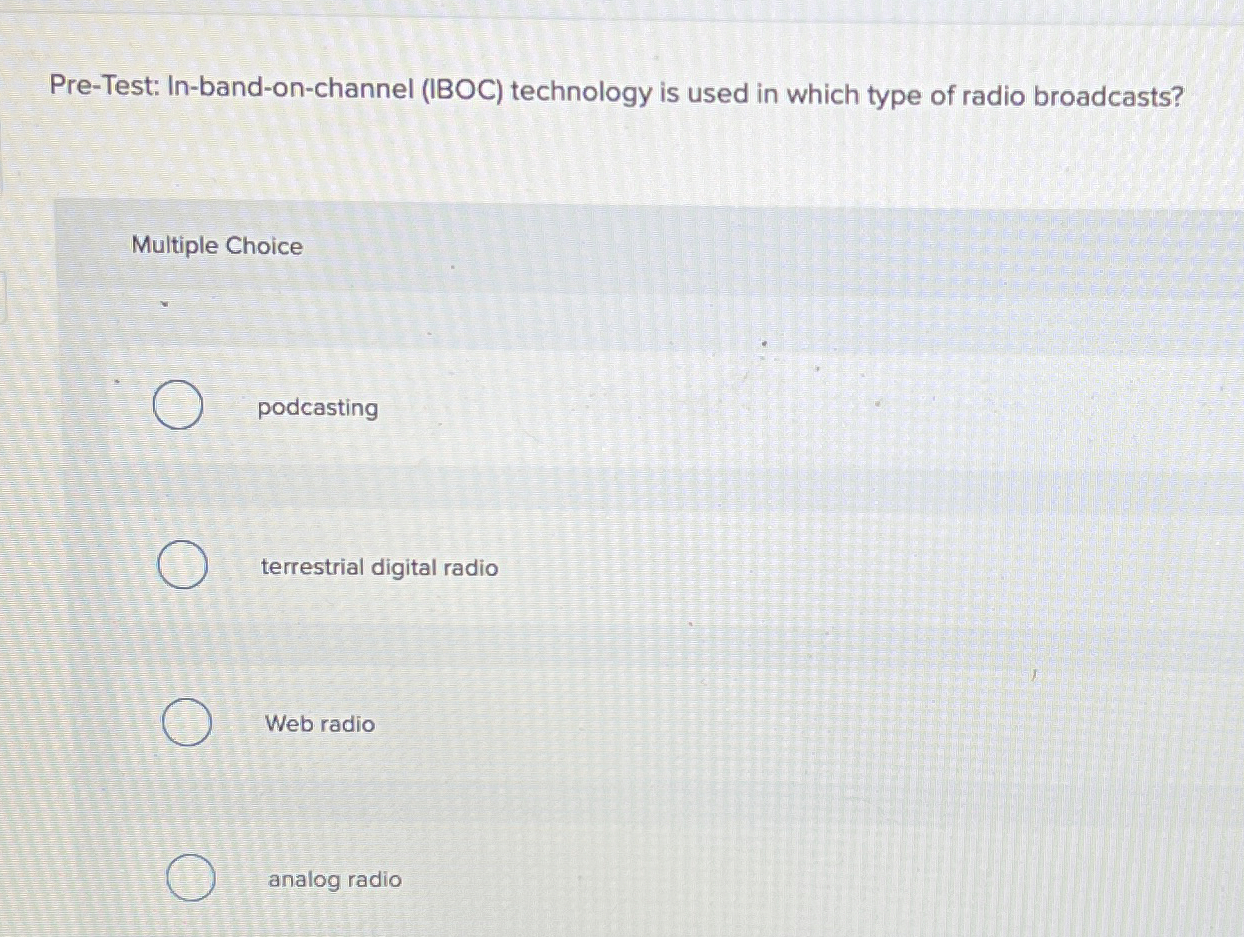 Solved Pre-Test: In-band-on-channel (IBOC) ﻿technology is | Chegg.com