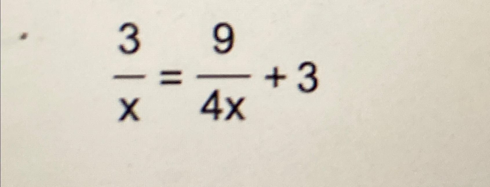 Solved 3x=94x+3 | Chegg.com