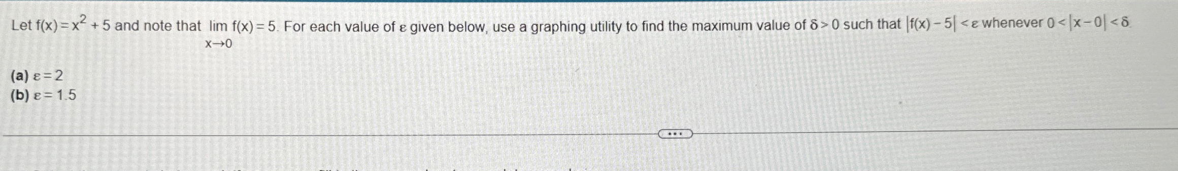 Solved Let f(x)=x2+5 ﻿and note that limx→0f(x)=5. ﻿For each | Chegg.com