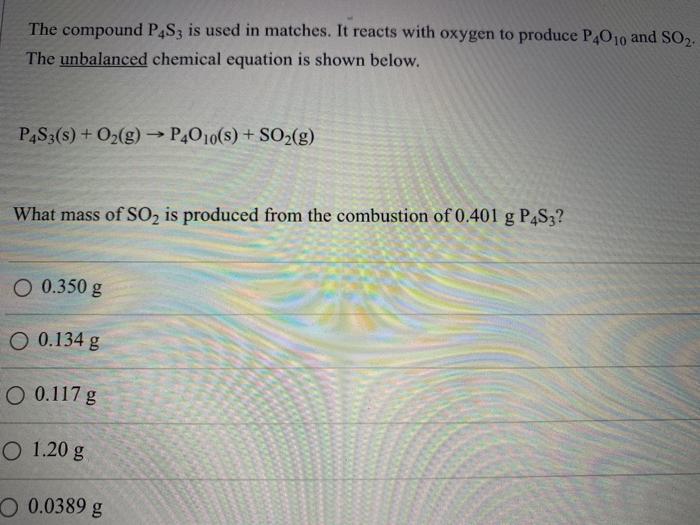 Solved The compound P4S3 is used in matches. It reacts with | Chegg.com
