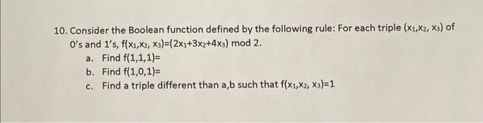 Solved 10. Consider the Boolean function defined by the | Chegg.com