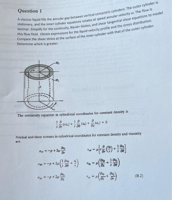 Solved Question 1 A viscous liquid fills the annular gap | Chegg.com