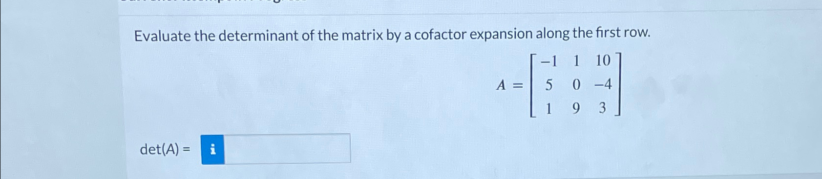 Solved Evaluate the determinant of the matrix by a cofactor | Chegg.com