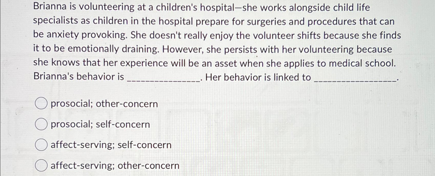 Solved Brianna is volunteering at a children's hospital-she | Chegg.com