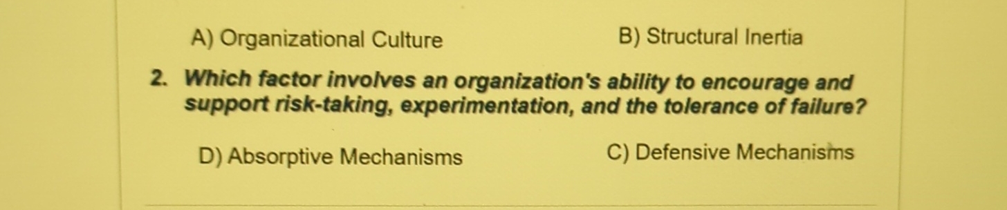Solved A) ﻿Organizational CultureB) ﻿Structural Inertia2. | Chegg.com