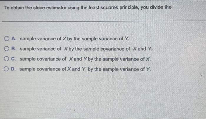 Solved To obtain the slope estimator using the least squares | Chegg.com
