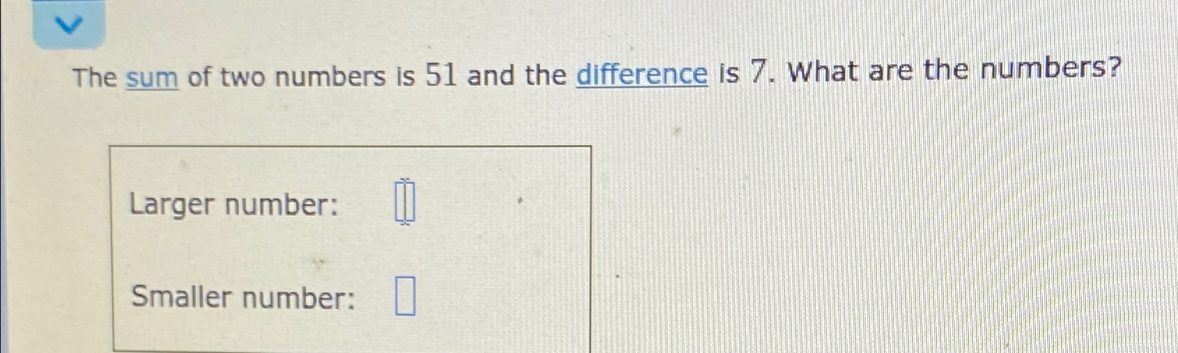 Solved The sum of two numbers is 51 ﻿and the difference is | Chegg.com