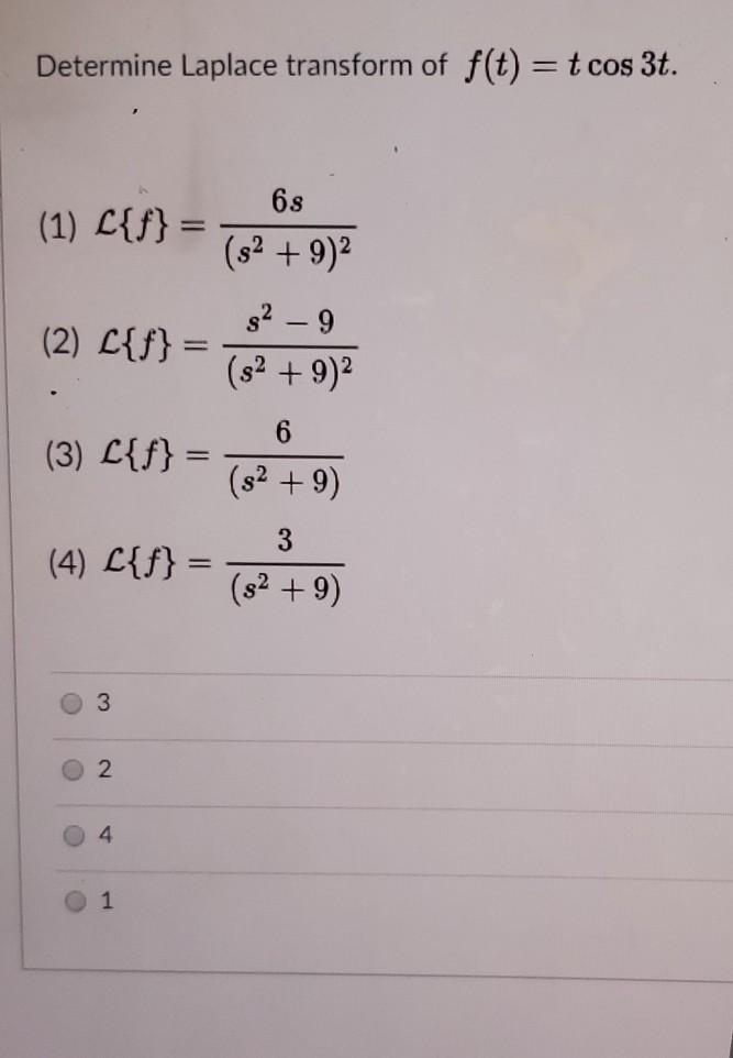 Solved Determine Laplace transform of f(t) = t cos 3t. (1) | Chegg.com