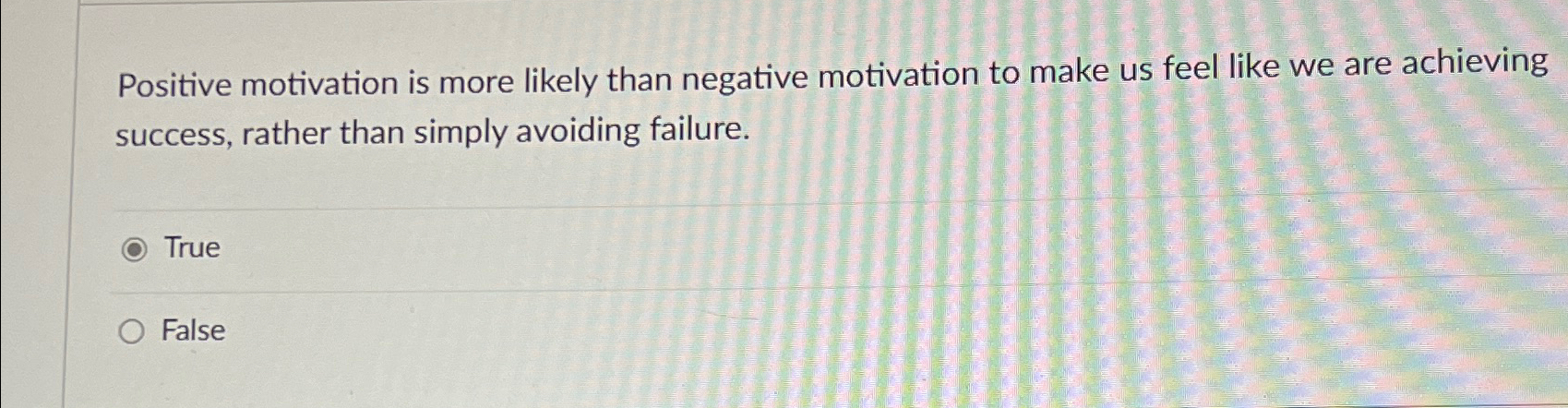 Solved Positive motivation is more likely than negative | Chegg.com