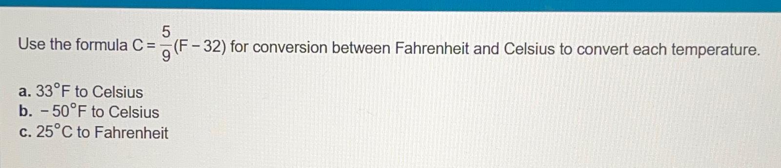Solved Use the formula C=59(F-32) ﻿for conversion between | Chegg.com
