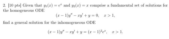 Solved 2. {10 pts ∣ Given that y1(x)=ex and y2(x)=x comprise | Chegg.com