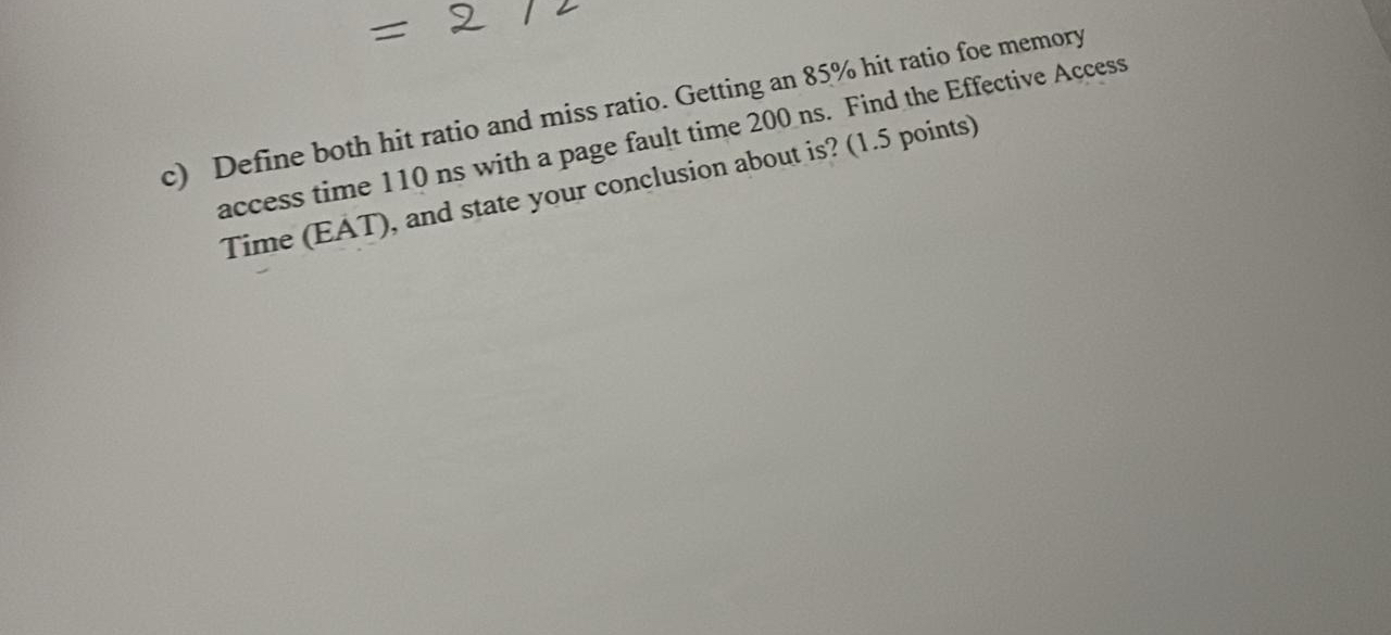 Solved c) ﻿Define both hit ratio and miss ratio. Getting an | Chegg.com