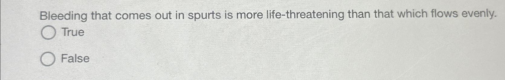 Solved Bleeding that comes out in spurts is more | Chegg.com