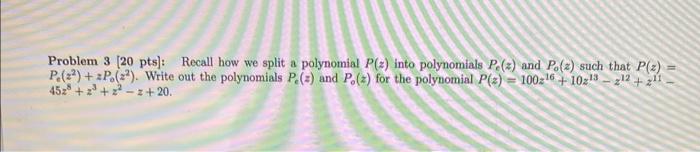 Solved Problem 3[20pts] : Recall how we split a polynomial | Chegg.com
