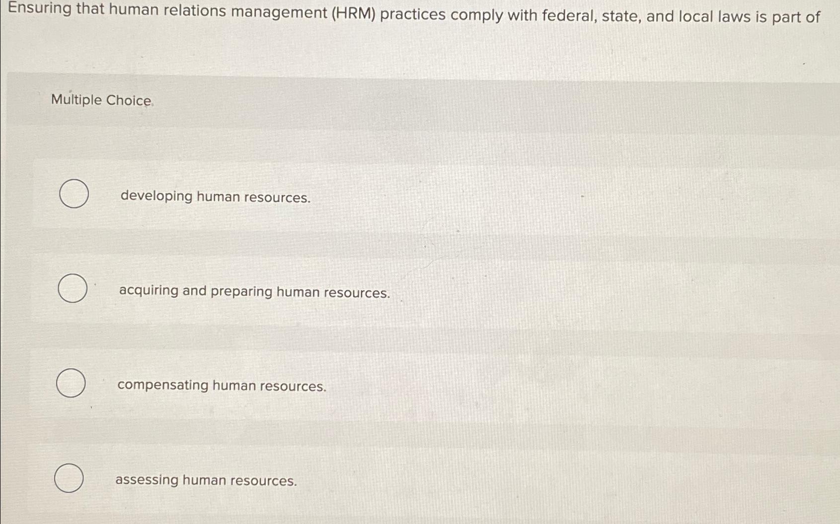 Solved Ensuring that human relations management (HRM) | Chegg.com