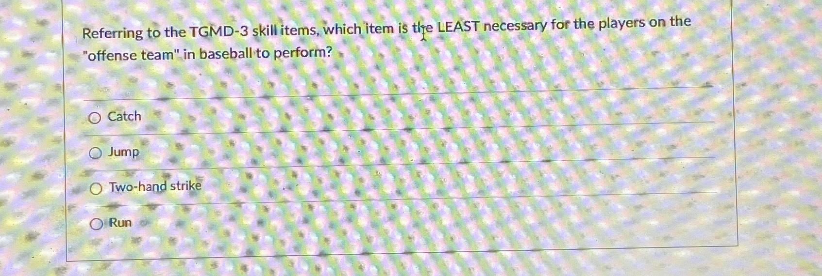 Solved Referring to the TGMD-3 ﻿skill items, which item is | Chegg.com