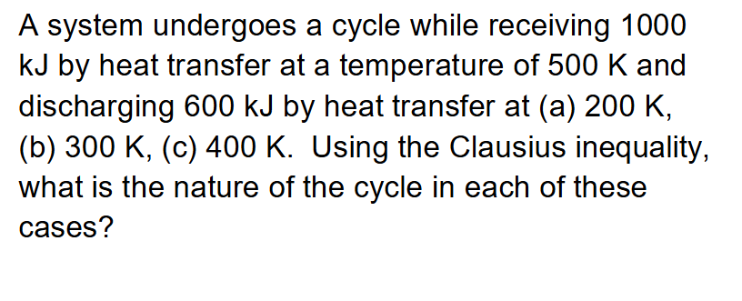 Solved A system undergoes a cycle while receiving 1000 ﻿kJ | Chegg.com