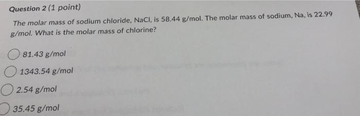 Solved Question 2 (1 point) The molar mass of sodium | Chegg.com