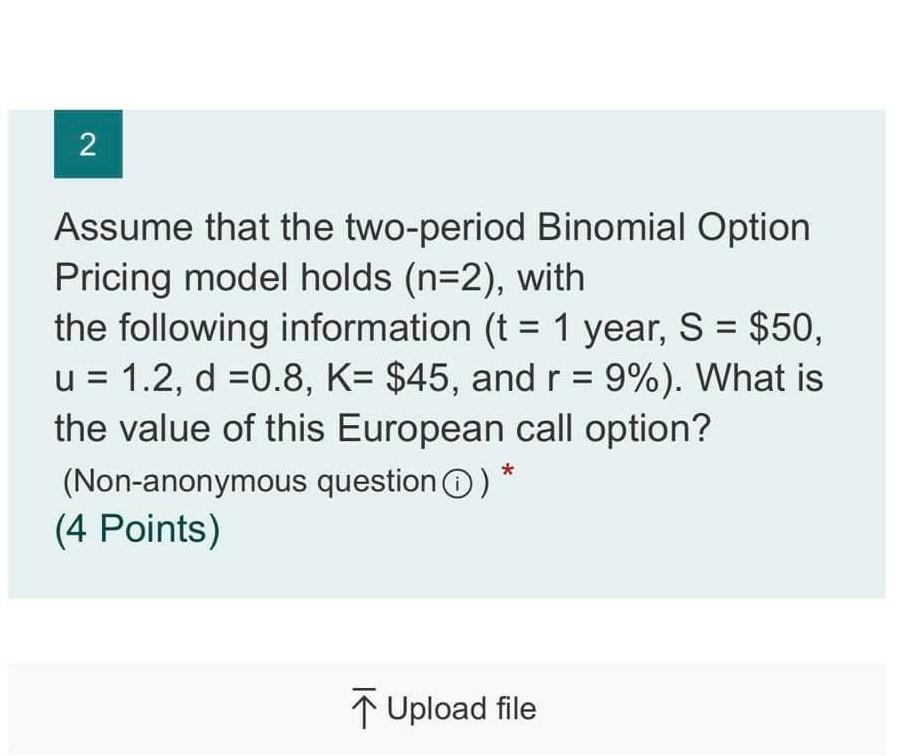Solved 2 Assume that the two-period Binomial Option Pricing | Chegg.com