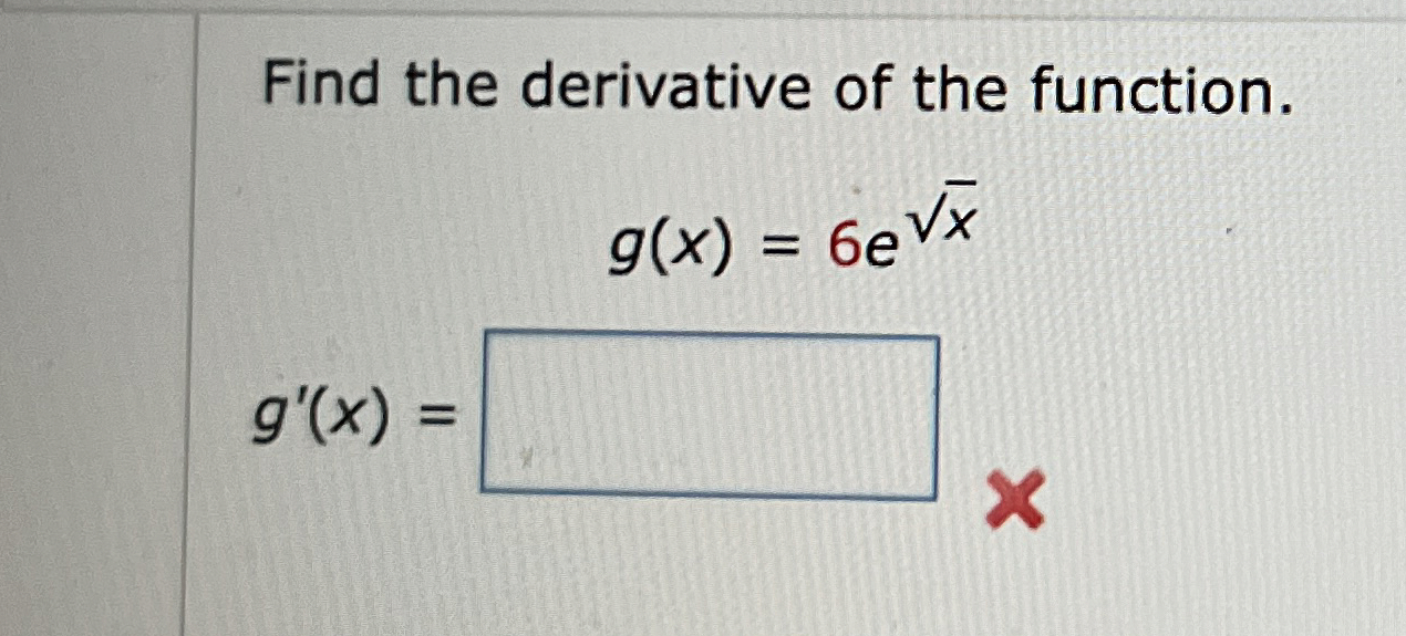 Solved Find the derivative of the function.g'(x)= | Chegg.com